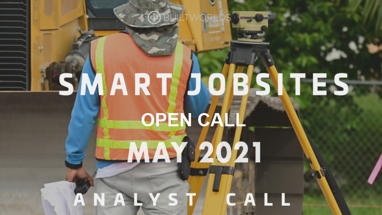 May Smart Jobsites Open Call - BuiltWorlds