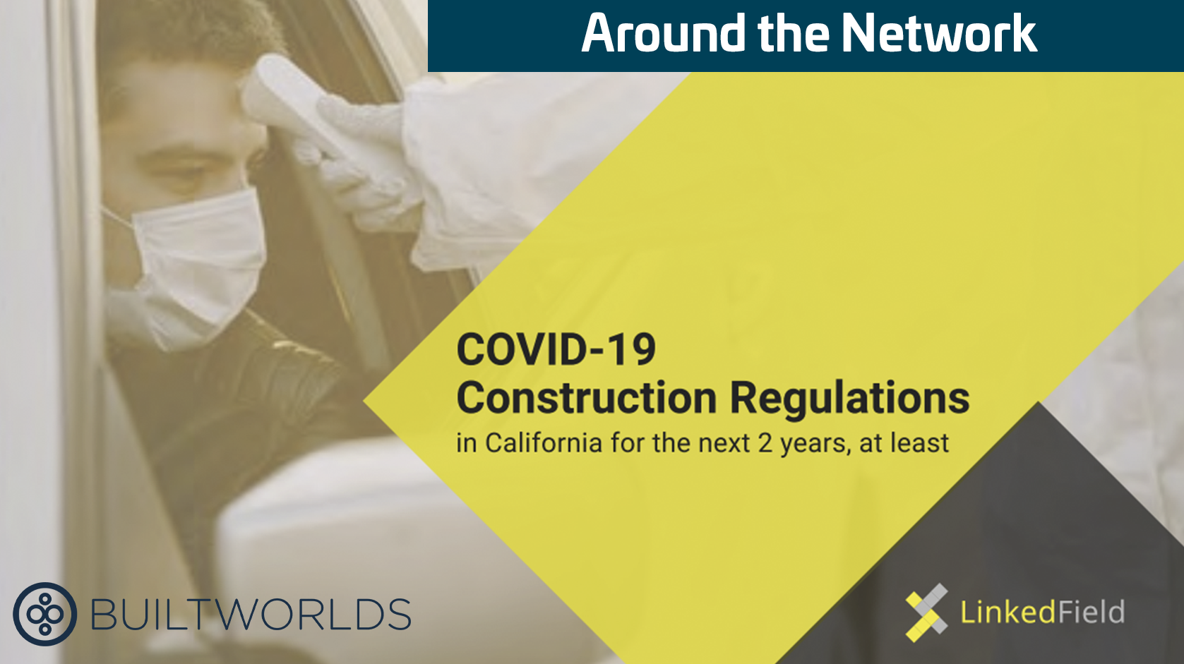 Around The Network: LinkedField Examines COVID-19 Regulations and the Future of Construction ...