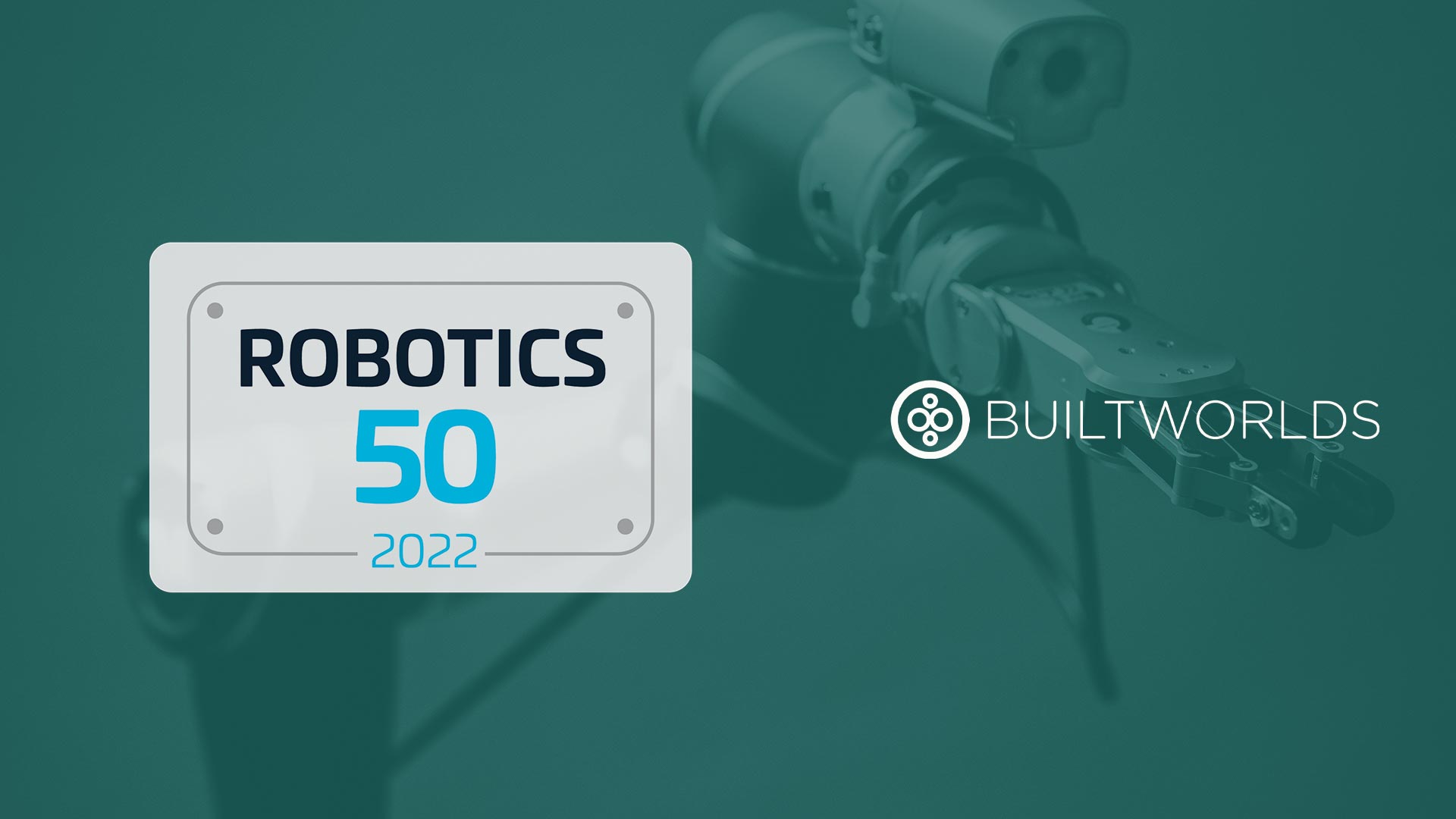 Robotics Top 50 List - BuiltWorlds