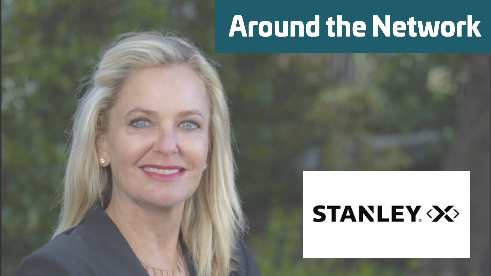 AROUND THE NETWORK: Stanley X Appoints Michelle Bockman as President ...
