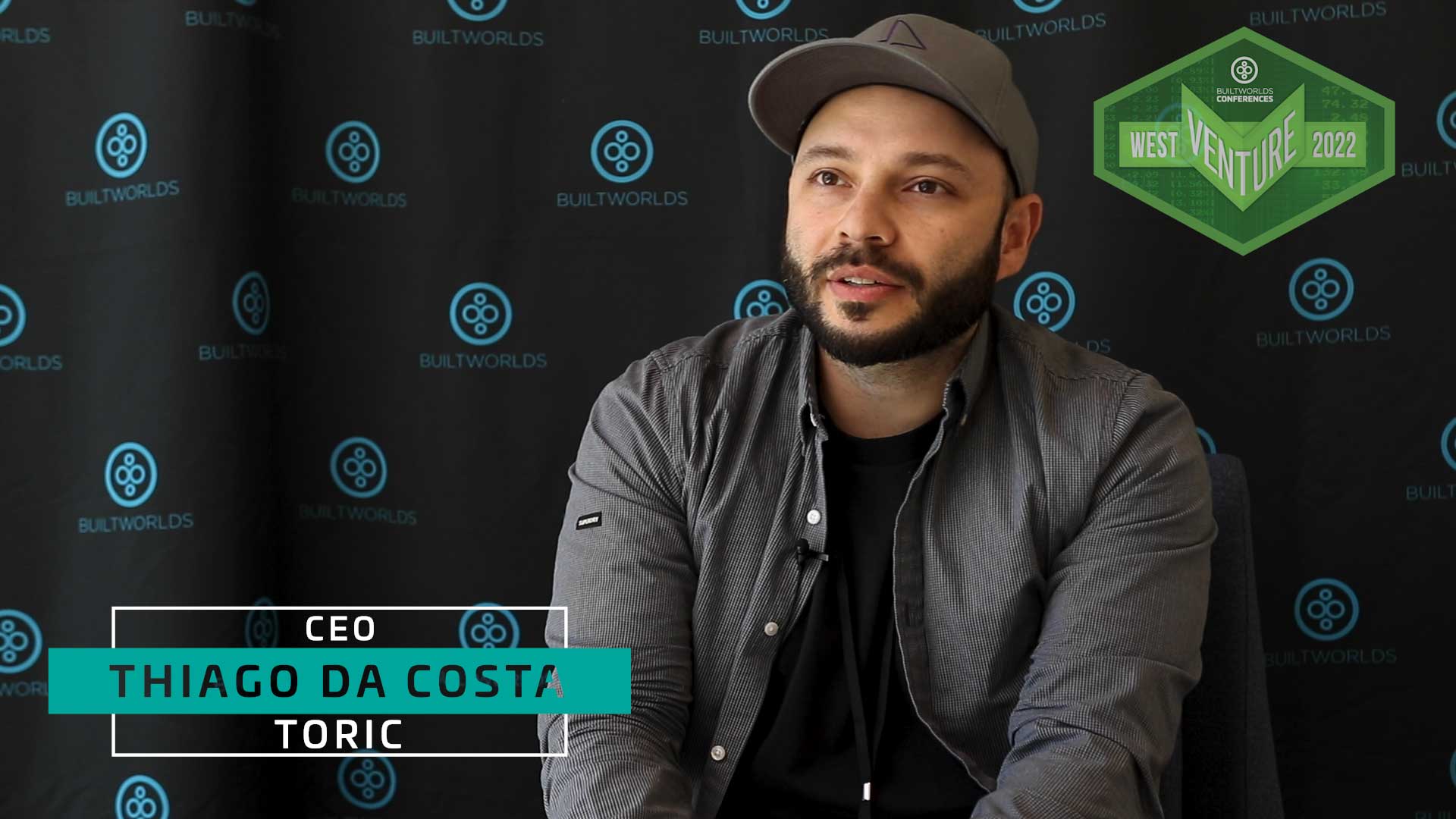 BuiltWorlds Session: Thiago Da Costa, CEO, Toric - BuiltWorlds