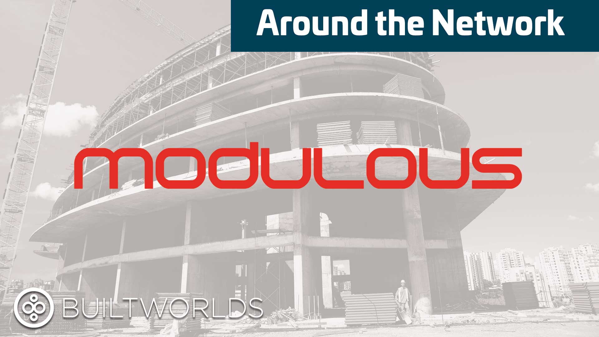 AROUND THE NETWORK: Modulous Raises $11.5 Million in Series A: Building ...