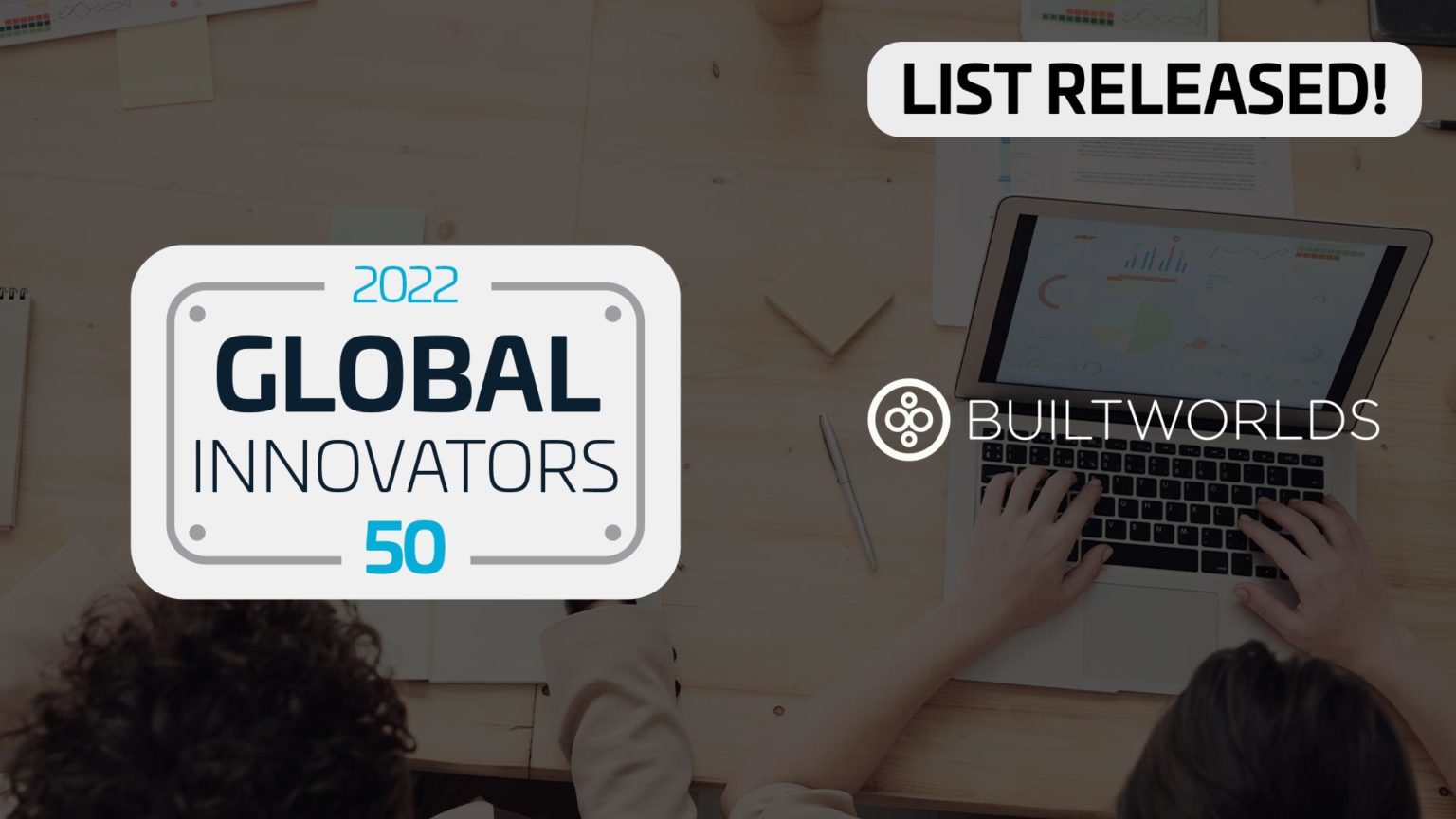 2022 Global Innovators 50 - List Released - BuiltWorlds