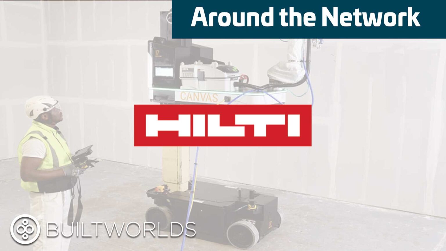 AROUND THE NETWORK: Hilti Announces Strategic Partnership With Construction Robotics Company ...