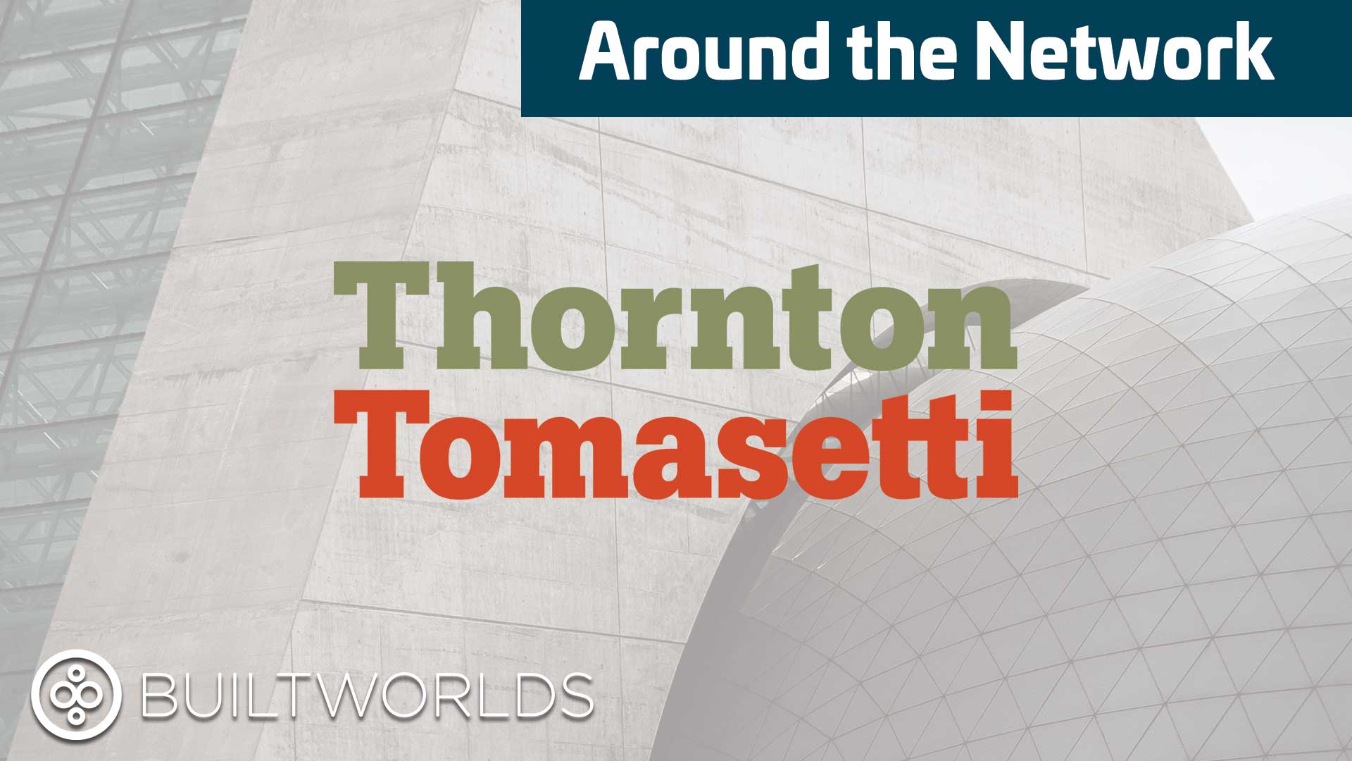 AROUND THE NETWORK: Thornton Tomasetti Portfolio Company T2D2 Launches Enhanced Version of ...