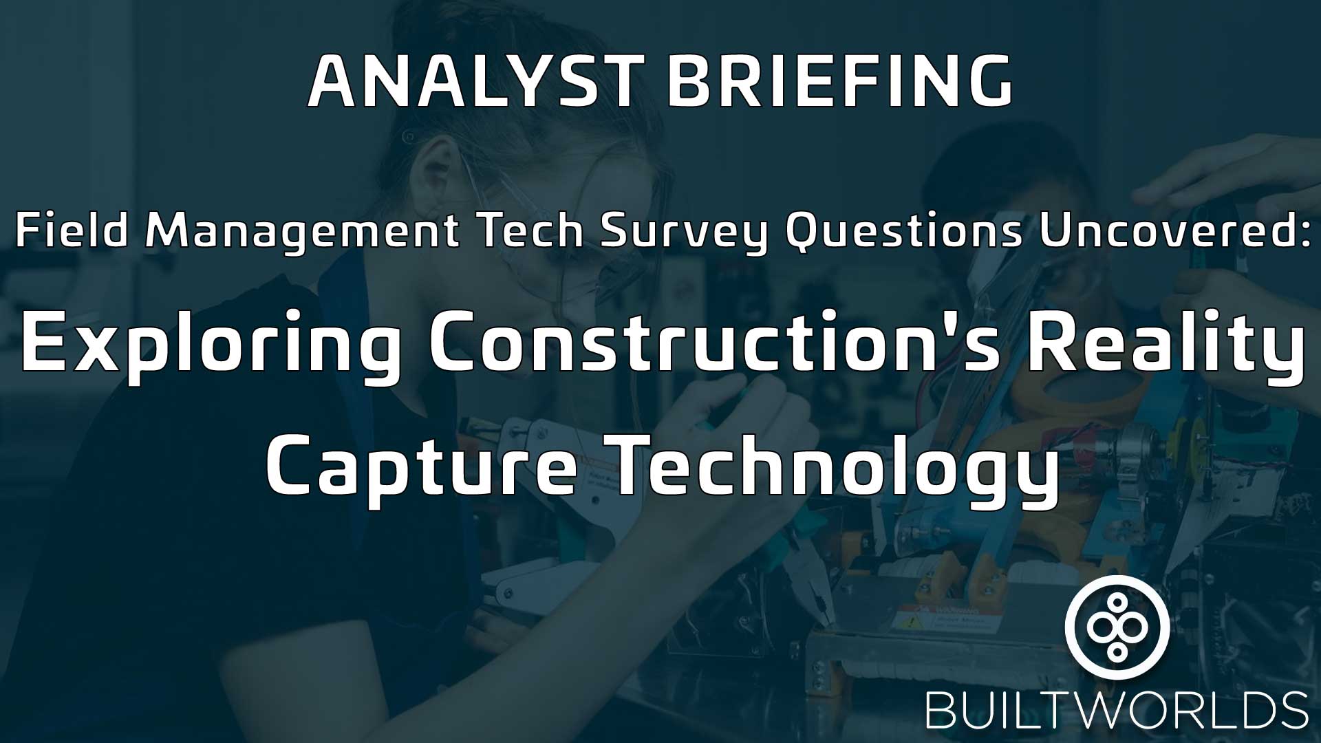 Field Management Tech Survey Questions Uncovered: Exploring Construction's Reality Capture ...